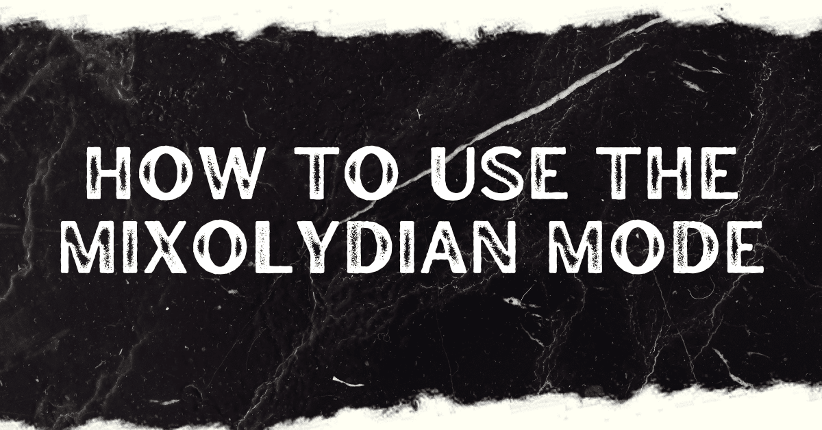 How To Use The Mixolydian Mode - Play It Loud
